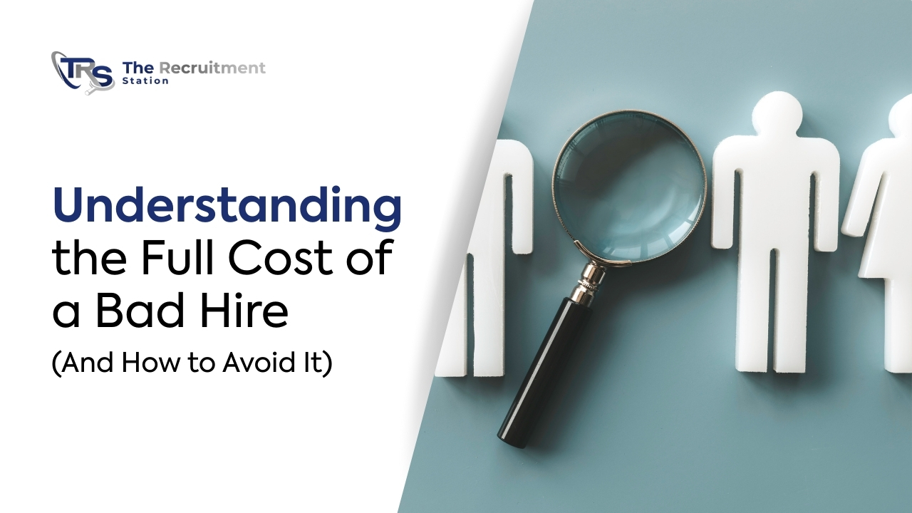 Know the True Cost of a Bad Hire and How to Avoid It